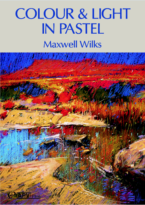 Colour & Light in Pastel by Maxwell Wilks – Art Materials